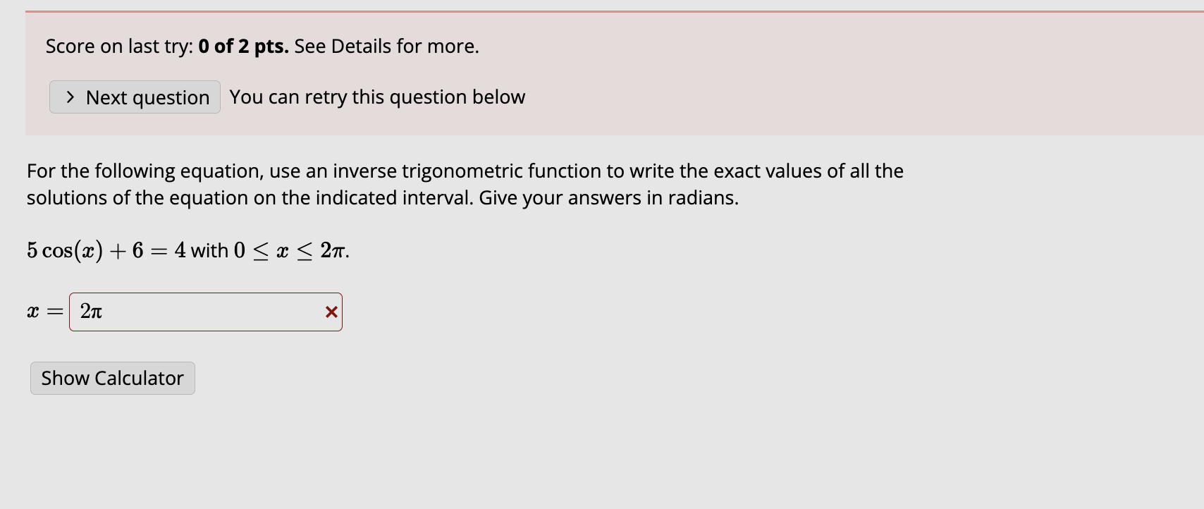 Solved For the following equation, 5cos(x)+6=4 with 0 ≤ x ≤ | Chegg.com