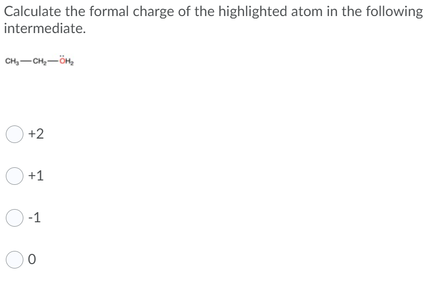 Solved Calculate the formal charge of the highlighted atom | Chegg.com