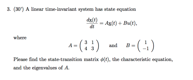 Solved 3. (30) A linear time-invariant system has state | Chegg.com