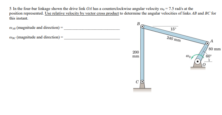 Solved 5. In the four-bar linkage shown the drive link OA | Chegg.com