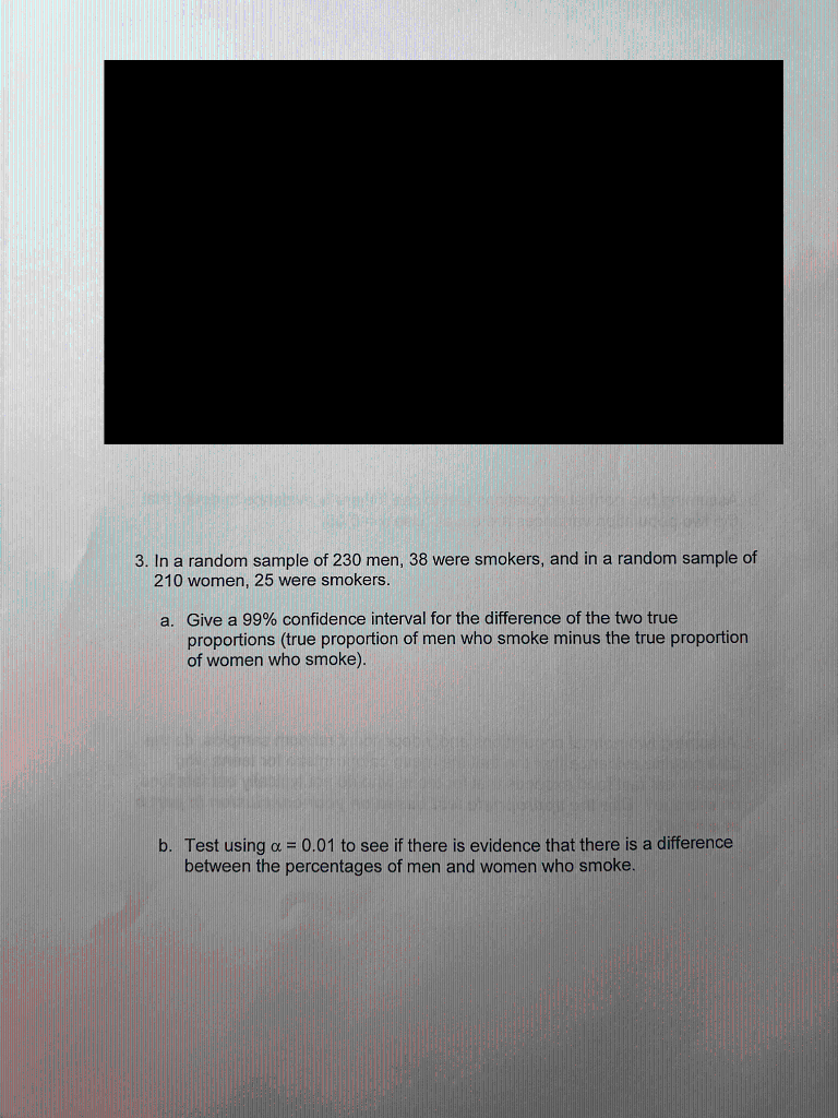 Solved 3. In a random sample of 230 men, 38 were smokers, | Chegg.com