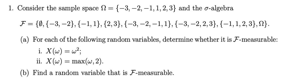 Solved Consider the sample space Ω={−3,−2,−1,1,2,3} and the | Chegg.com