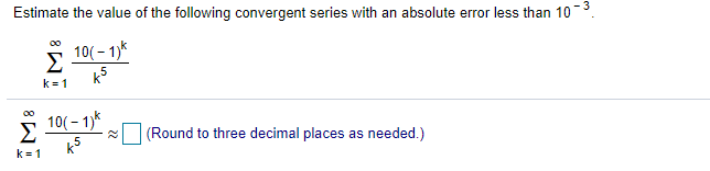 Solved Estimate the value of the following convergent series | Chegg.com