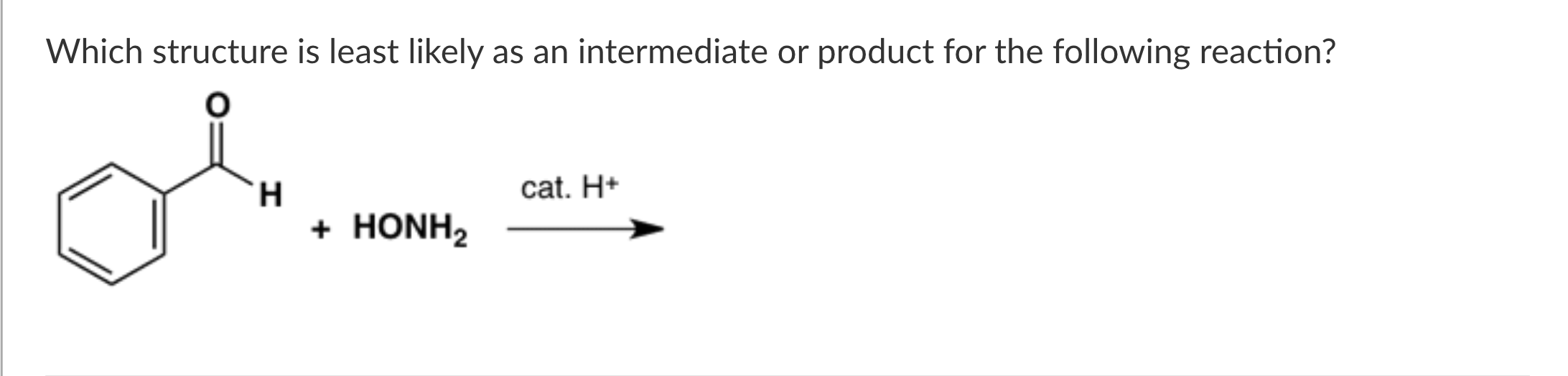 Solved Which structure is least likely as an intermediate or | Chegg.com
