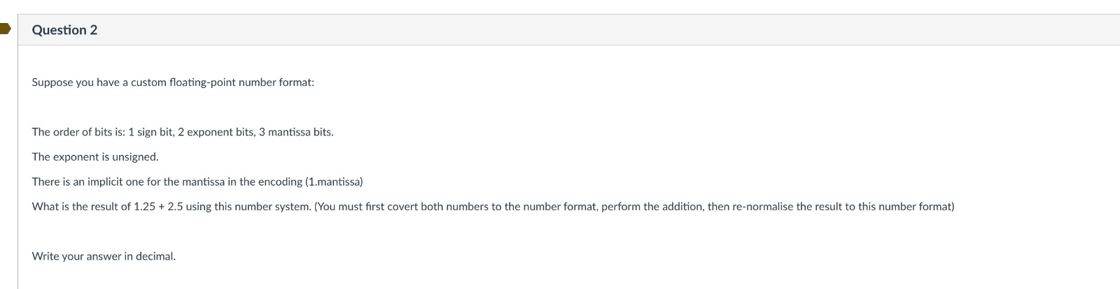 Solved Suppose you have a custom floating-point number | Chegg.com