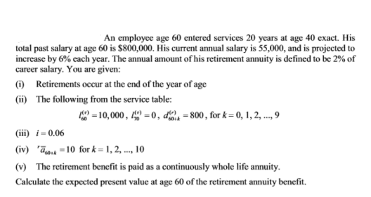 An employee age 60 entered services 20 years at age | Chegg.com