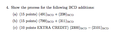 Solved 4. Show the process for the following BCD additions: | Chegg.com