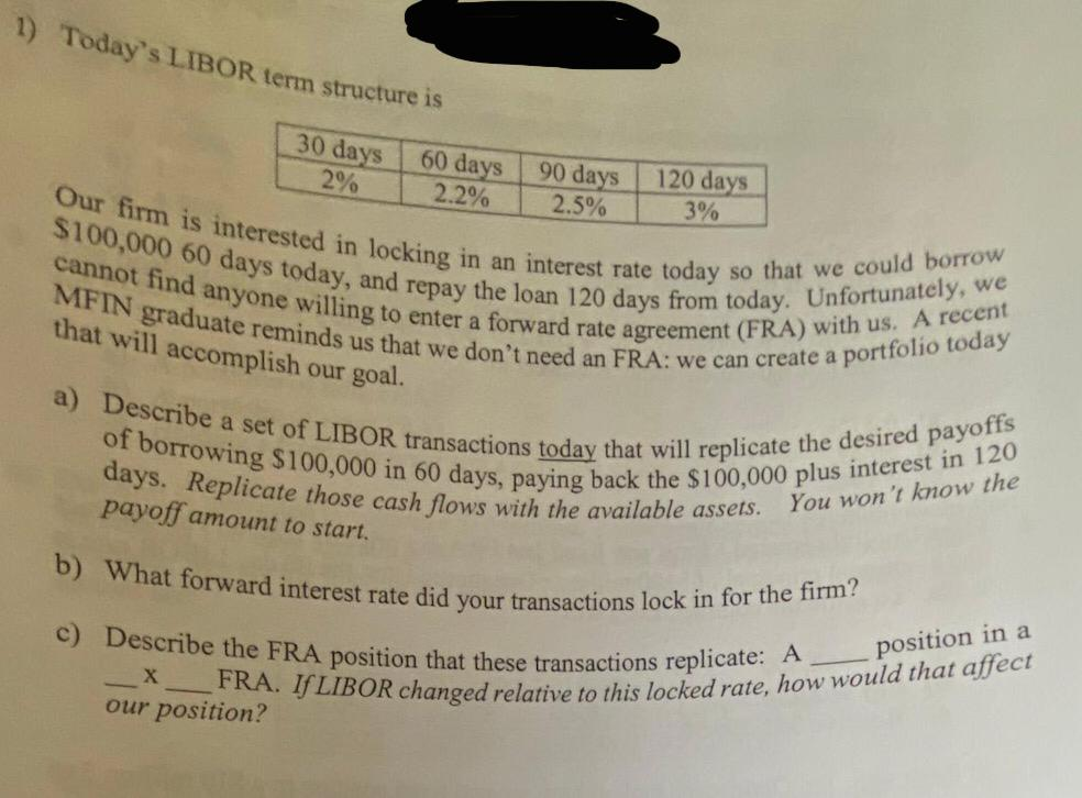 1) Today's LIBOR term structure is 30 days 2% 60 days | Chegg.com