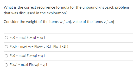 Solved To find the optimal solution for 0-1 knapsack, what | Chegg.com