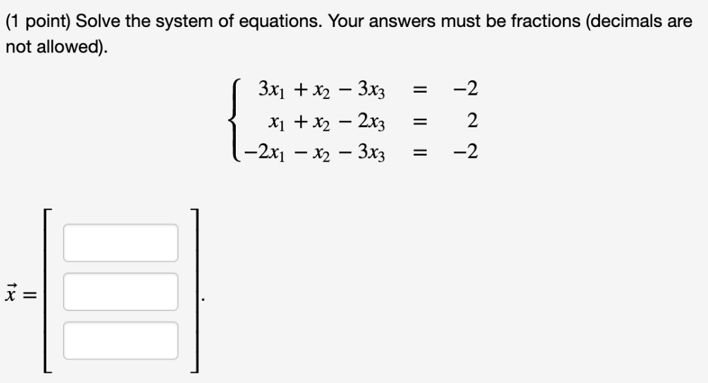 Solved 1 Point Solve The System Of Equations Your Answers Chegg