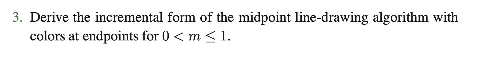 Solved 3. Derive the incremental form of the midpoint | Chegg.com Solved 3. Derive the incremental form of the midpoint | Chegg.com