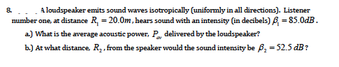 Solved 8. A loudspeaker emits sound waves isotropically | Chegg.com