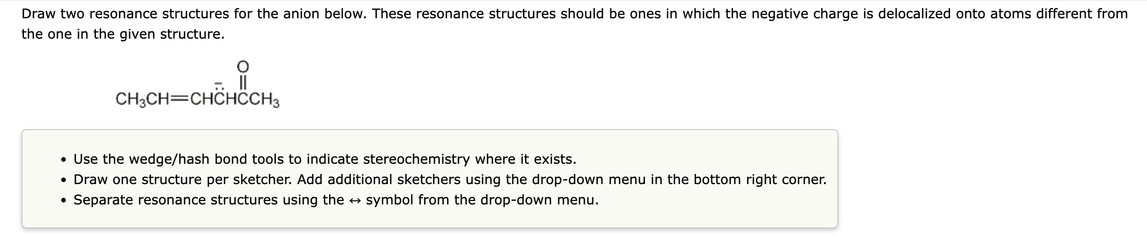 Solved Draw two resonance structures for the anion below. | Chegg.com