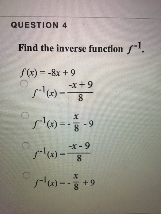 Solved Question 4 Find The Inverse Function F F X 8x 9