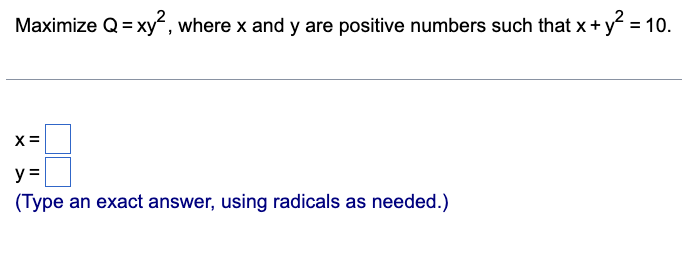 Solved Maximize Q=xy2, where x and y are positive numbers | Chegg.com