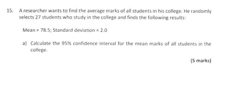 Solved 15. A researcher wants to find the average marks of | Chegg.com