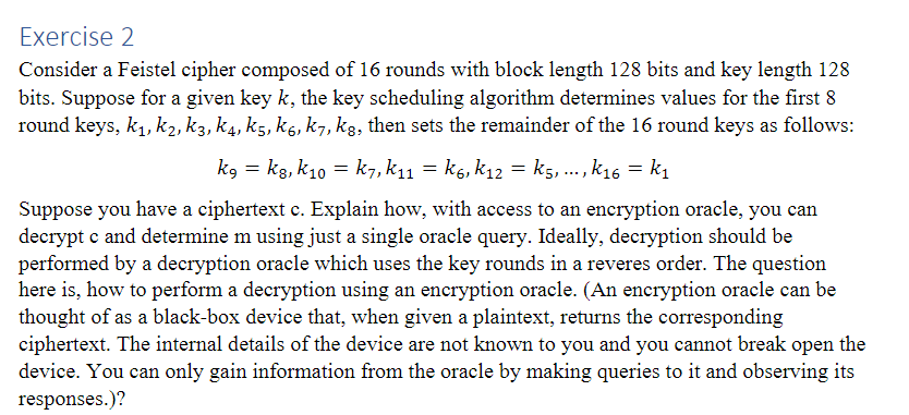 Solved Exercise 2 Consider a Feistel cipher composed of 16 | Chegg.com