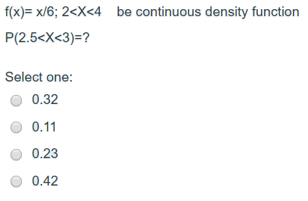 Solved be continuous density function f(x)= x/6; 2 | Chegg.com