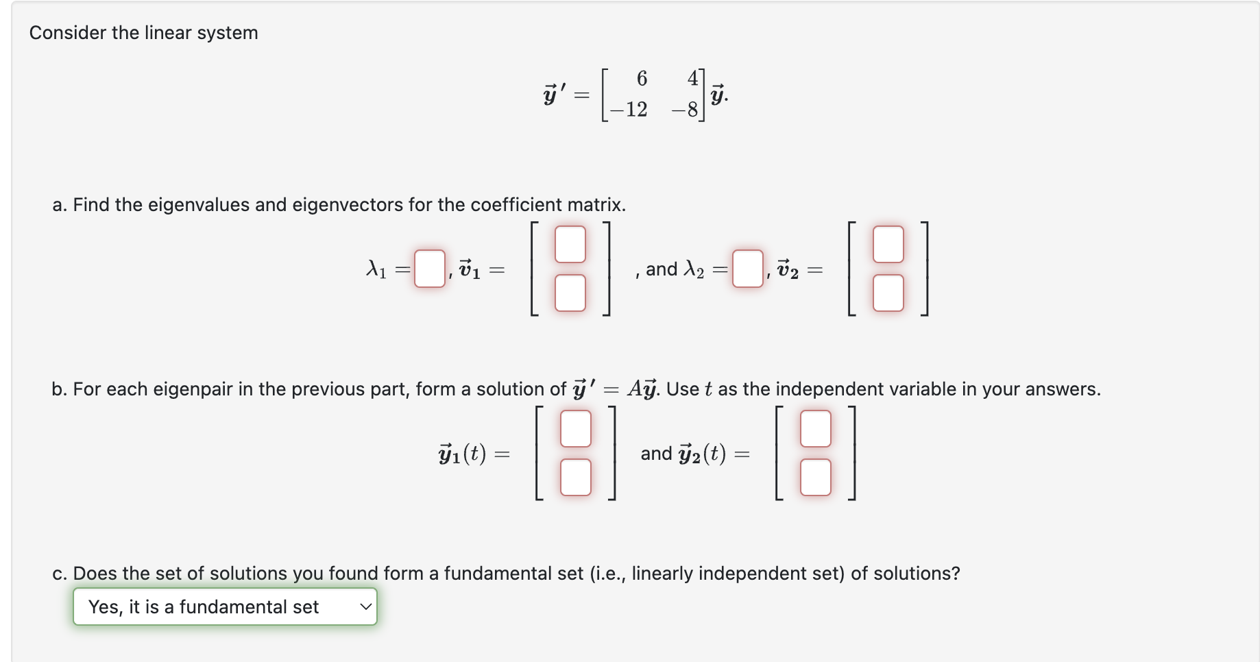 Solved Consider the linear systemvec(y)'=[64-12-8]vec(y)a. | Chegg.com