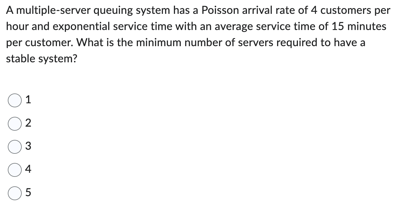 A Multiple Server Queuing System Has A Poisson 