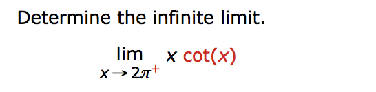 Solved Determine the infinite limit. lim x cot(x) | Chegg.com