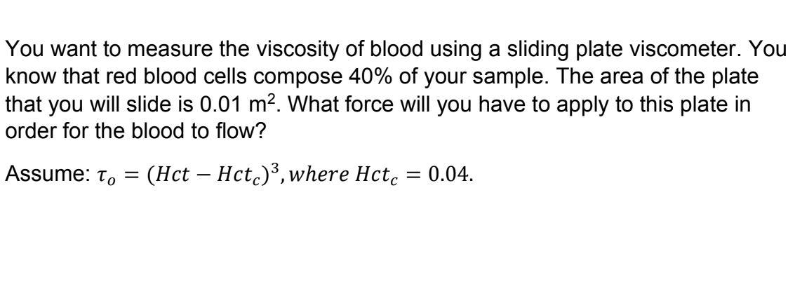 Solved You want to measure the viscosity of blood using a | Chegg.com