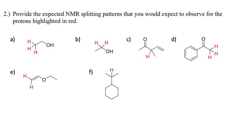 Solved 2.) Provide the expected NMR splitting patterns that | Chegg.com