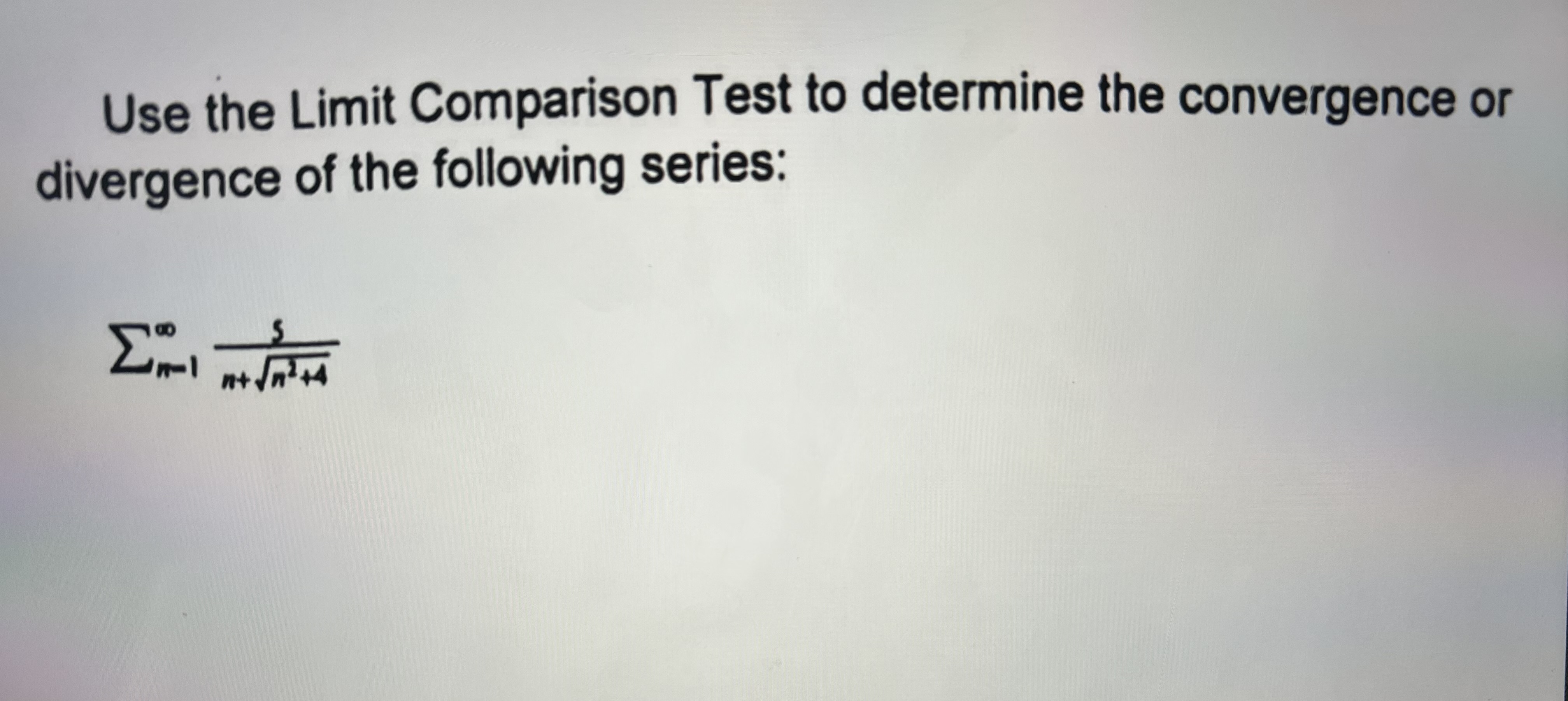 Solved Use the Limit Comparison Test to determine the | Chegg.com