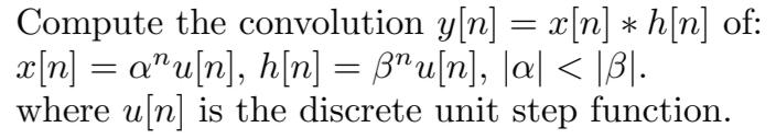 Solved Compute the convolution y[n]=x[n]∗h[n] of: | Chegg.com