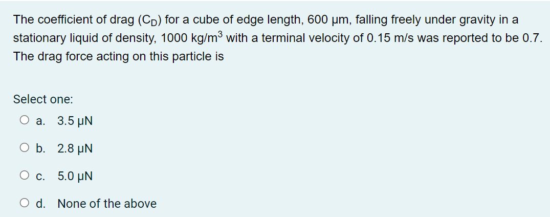 Solved The coefficient of drag (CD) for a cube of edge | Chegg.com