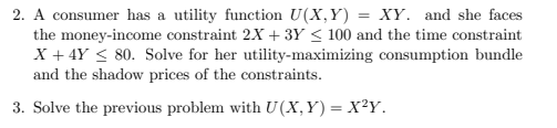 Solved 2. A consumer has a utility function U(X,Y)=XY. and | Chegg.com