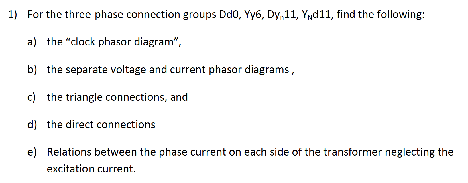 Solved 1) For the three-phase connection groups Dd0, Yy6, | Chegg.com