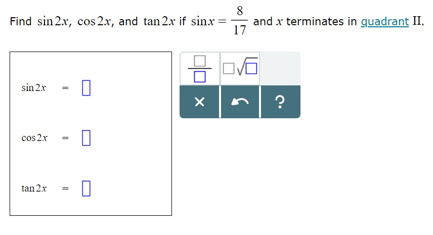 Solved and x terminates in quadrant II 17 Find sin 2x, cos | Chegg.com