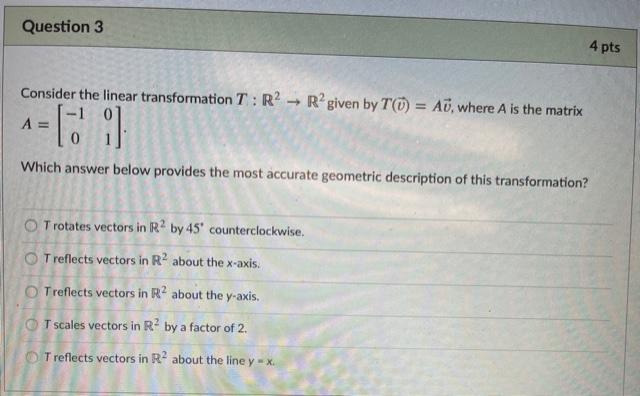 Solved Question 3 4 pts Consider the linear transformation | Chegg.com