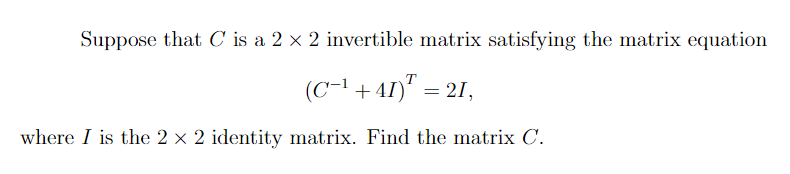 Solved Suppose that C is a 2×2 invertible matrix satisfying | Chegg.com