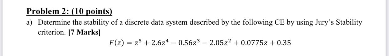 Solved Problem 2:(10 points) a) Determine the stability of a | Chegg.com