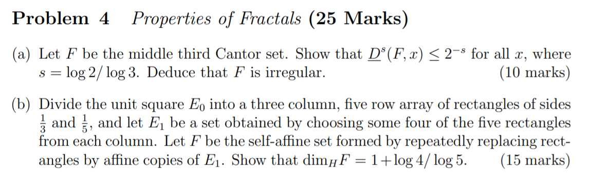 Solved Problem 4 Properties of Fractals (25 Marks) (a) Let F | Chegg.com