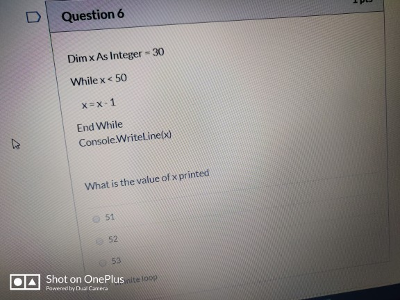 Solved ро Question 4 Dim x As Integer = 30 While x