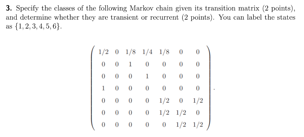 Solved 3. Specify the classes of the following Markov chain | Chegg.com