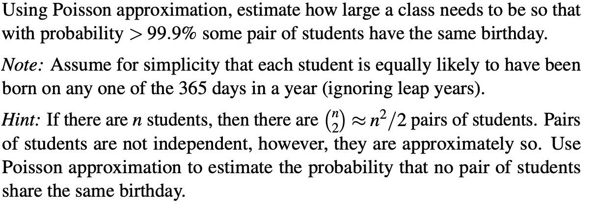 Solved Using Poisson approximation, estimate how large a | Chegg.com