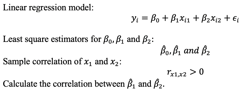 Solved Linear regression model: Yi = Be + B1Xi1 + B2Xi2 + Ei | Chegg.com