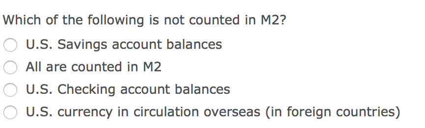 Solved Which of the following is not counted in M2? O U.S. | Chegg.com