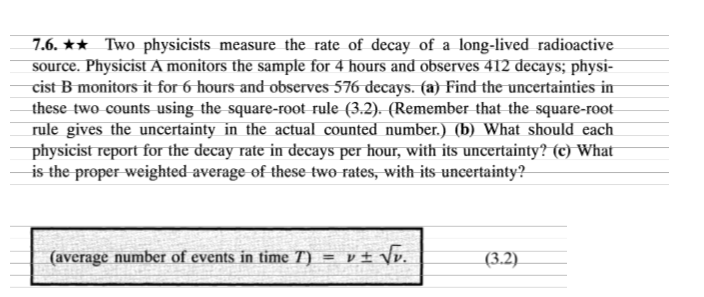 7.6. ** Two physicists measure the rate of decay of a | Chegg.com