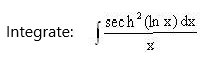 Solved 2 sech (In x) dx Integrate: X X | Chegg.com