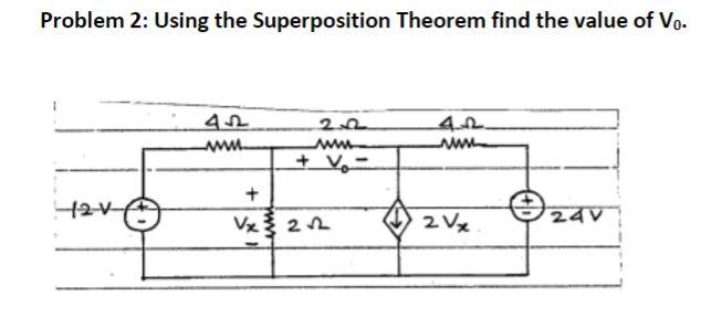 Solved Problem 2: Using the Superposition Theorem find the | Chegg.com