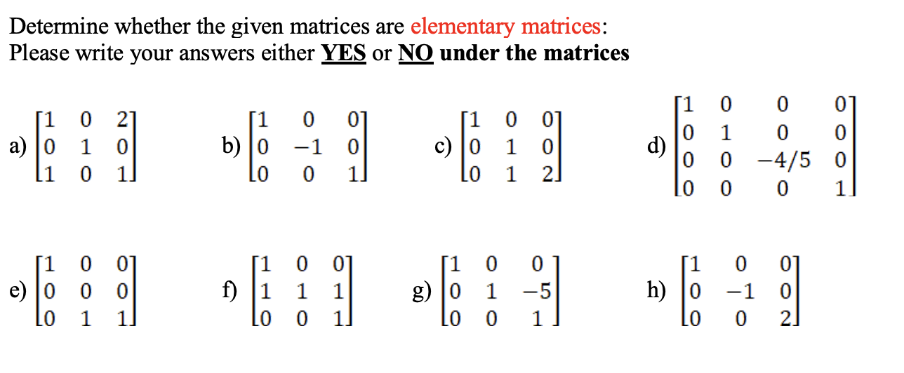 Solved Determine whether the given matrices are elementary | Chegg.com