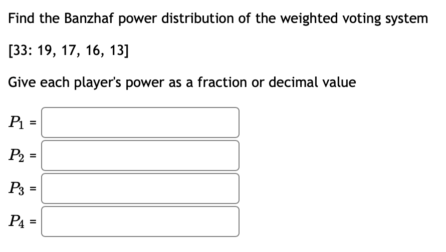 Solved Find the Banzhaf power distribution of the weighted | Chegg.com