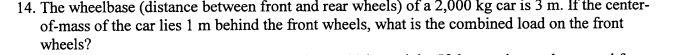 Solved 14. The wheelbase (distance between front and rear | Chegg.com