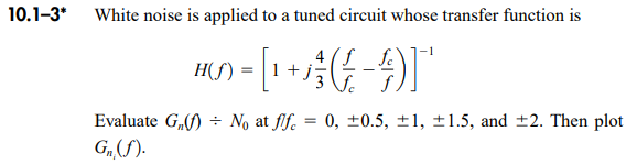 Solved White noise is applied to a tuned circuit whose | Chegg.com