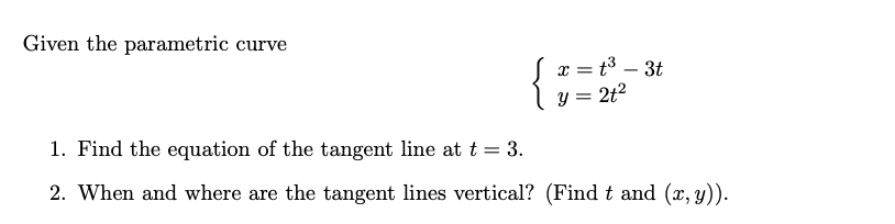 Solved Given the parametric curve x = t3 − 3t y = 2t2 1. | Chegg.com